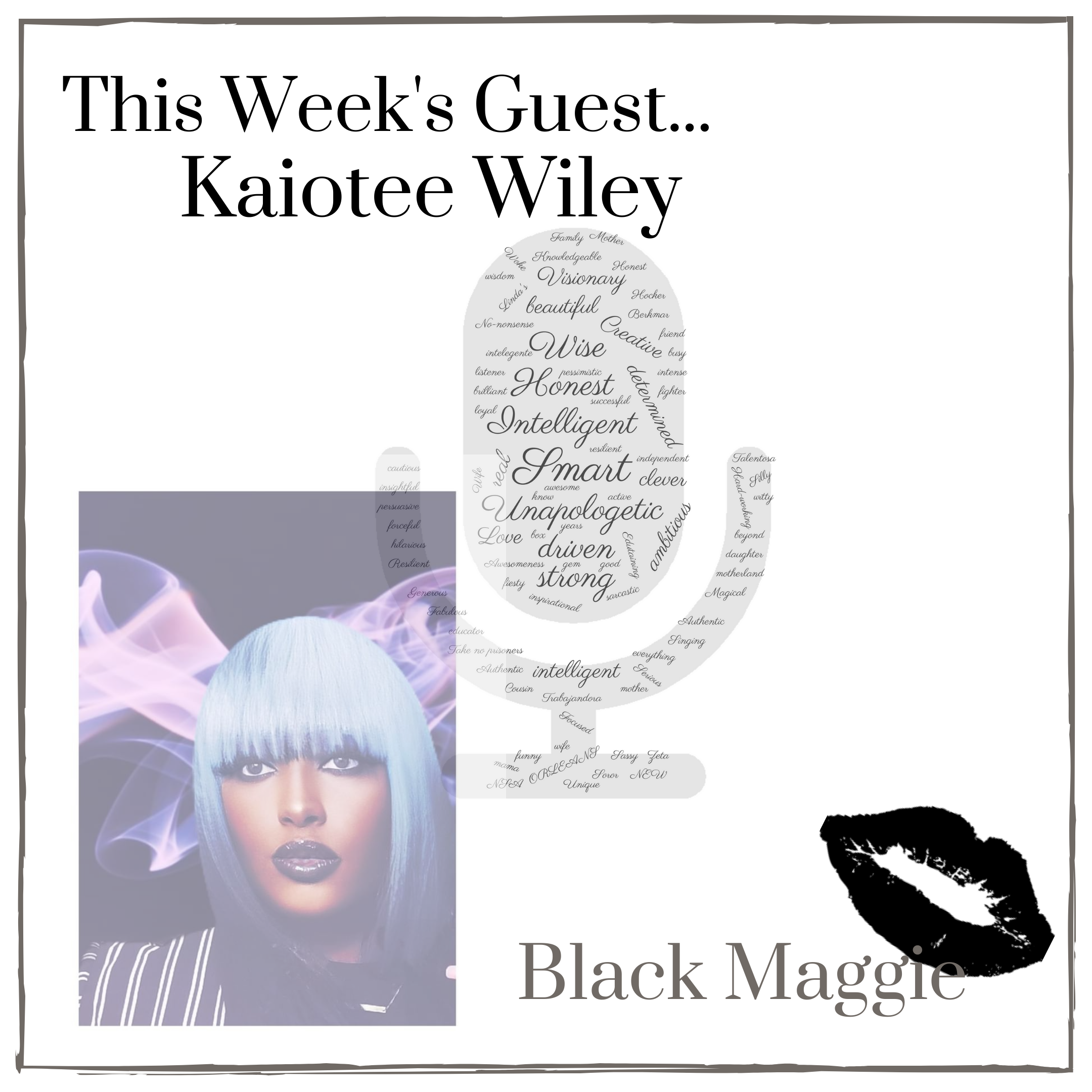 Season 2 Episode 4- Think Your Way Through- Kai Wiley – Black Maggie